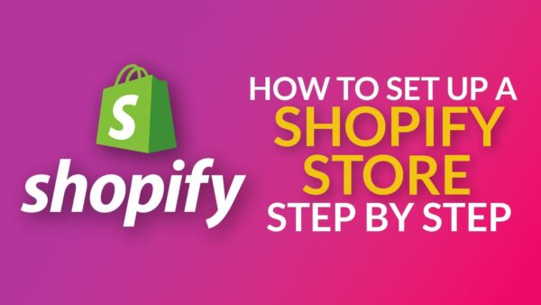 Step-by-Step Guide for Setting Up a Shopify Store from Scratch - Shopify Beginners